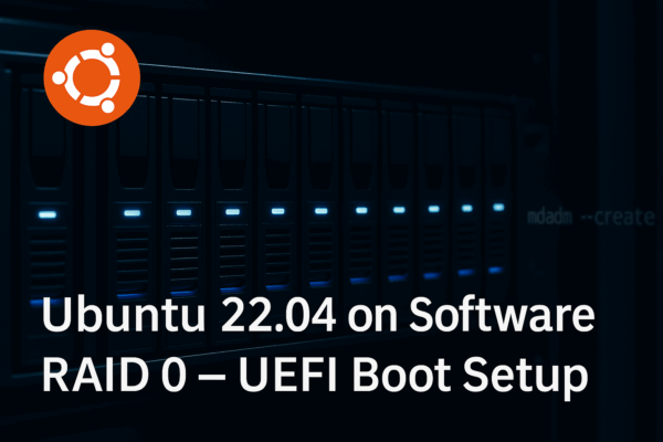 Enterprise Grade Ubuntu 2204 Installation On Software Raid 0 With Uefi